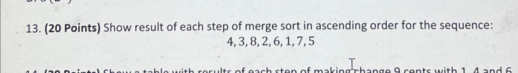 Solved (20 ﻿Points) ﻿Show result of each step of merge sort | Chegg.com
