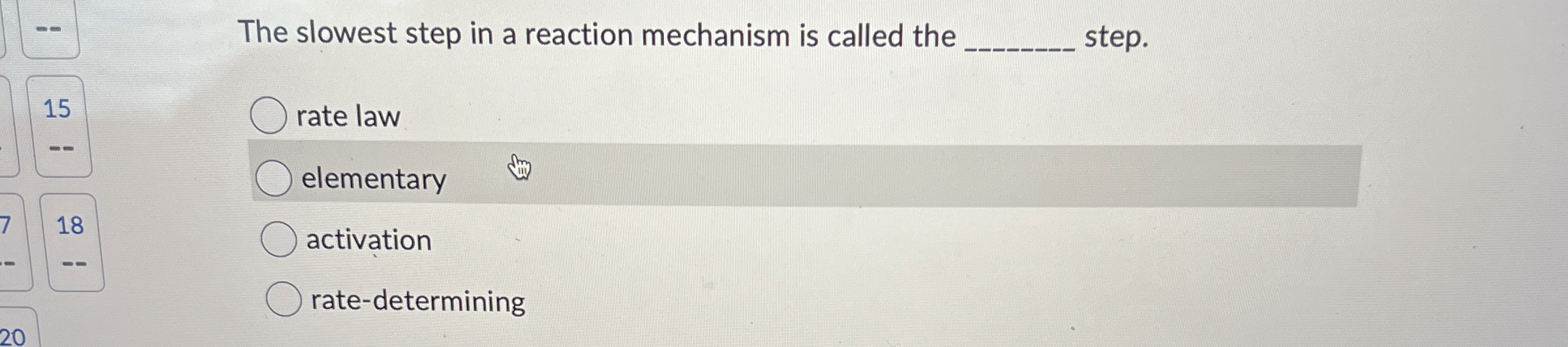Solved The slowest step in a reaction mechanism is called | Chegg.com