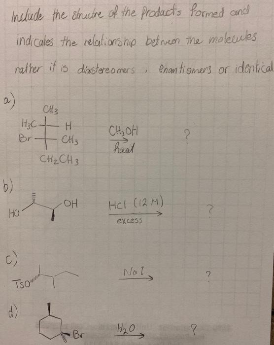 Solved include the structre of the products formed and | Chegg.com