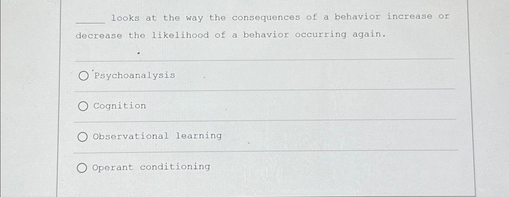 Solved looks at the way the consequences of a behavior | Chegg.com