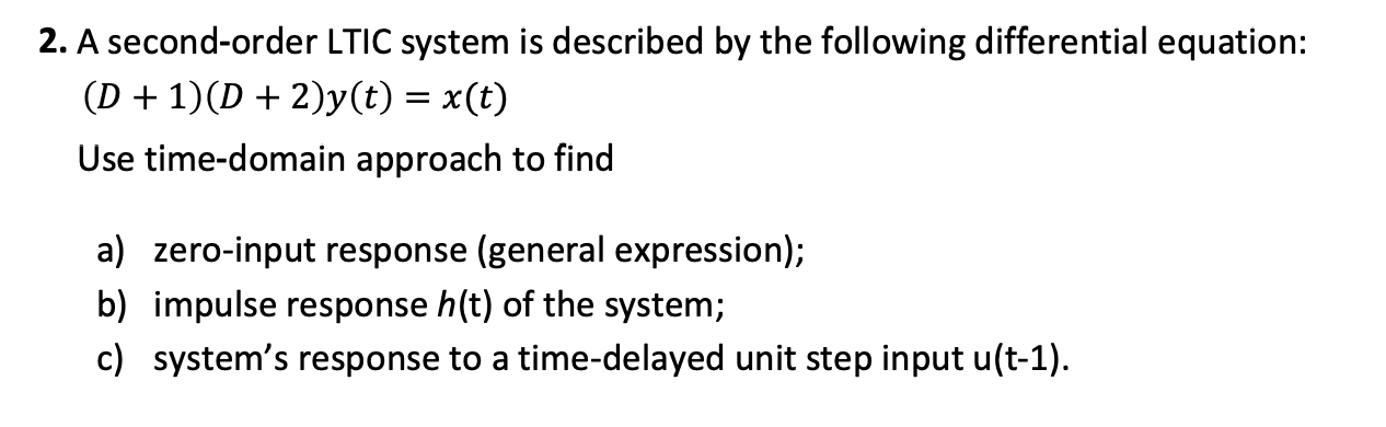 Solved A second-order LTIC system is described by the | Chegg.com