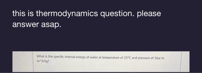 Solved this is thermodynamics question. please answer asap. | Chegg.com