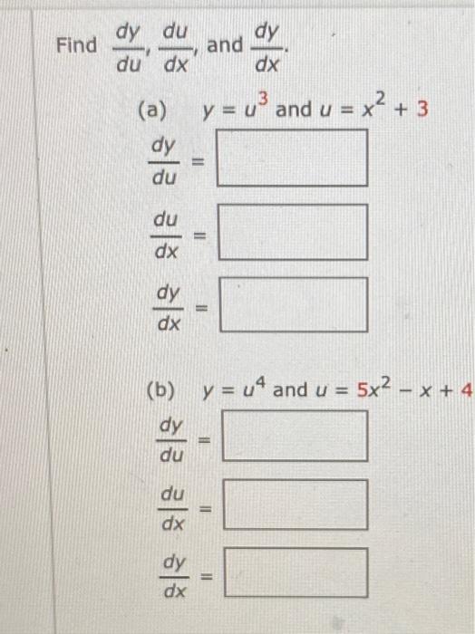 Solved Find and 1 dy du dy du dx dx y = us and u = x² +3 dy | Chegg.com