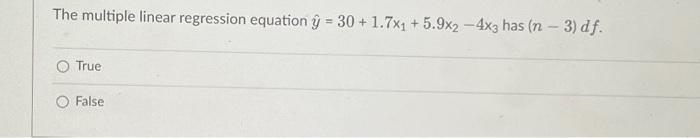 Solved The multiple linear regression equation ŷ = 30 + | Chegg.com