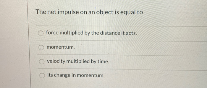 Solved The net impulse on an object is equal to force | Chegg.com