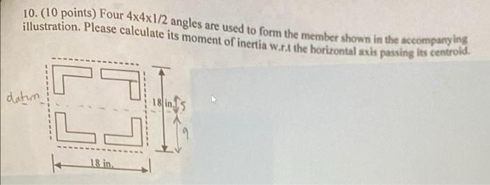 Solved 10. (10 points) Four 4x4x1/2 angles are used to form | Chegg.com