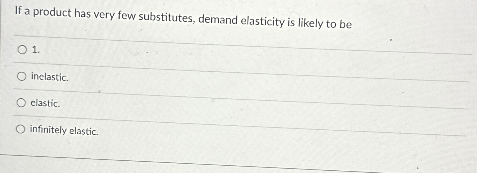 Solved If a product has very few substitutes, demand | Chegg.com