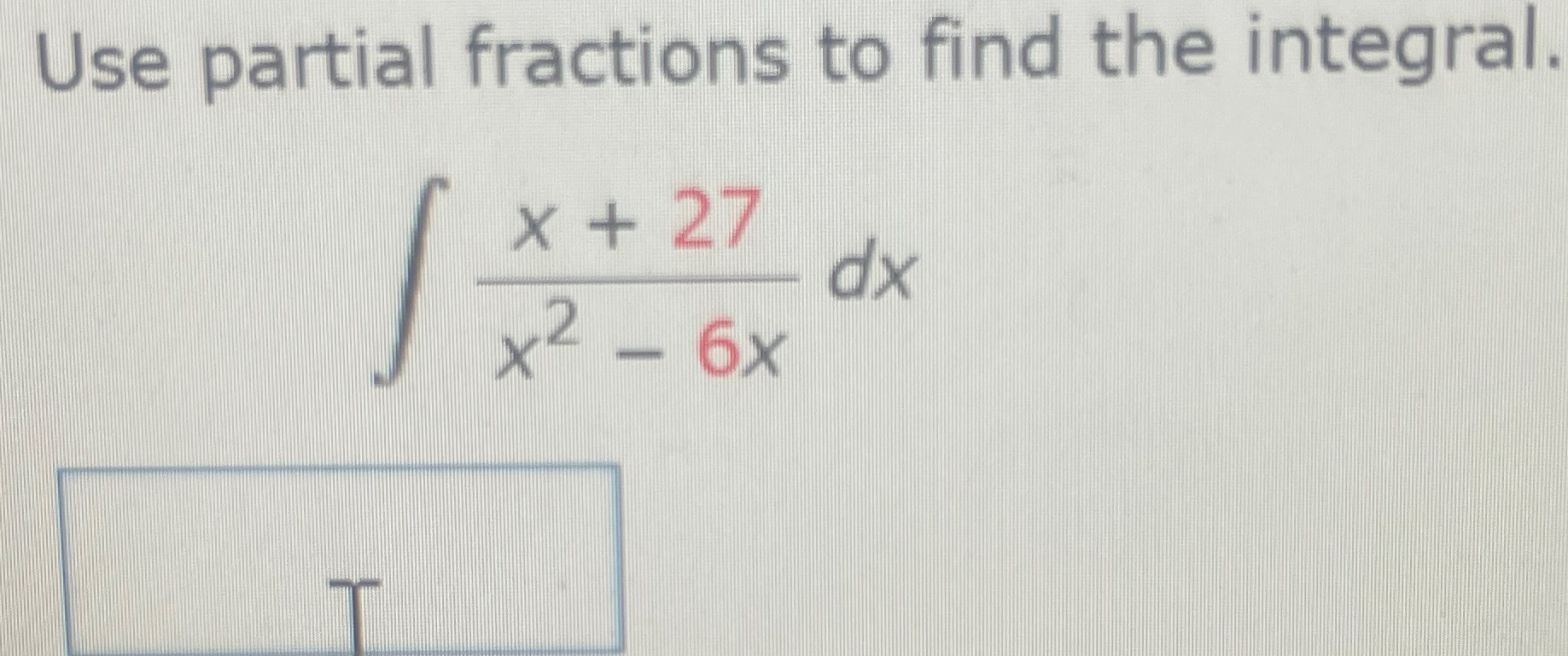 Solved Use partial fractions to find the | Chegg.com