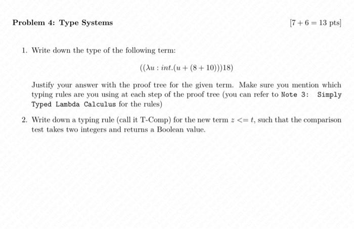 Solved Problem 4: Type Systems [7+6=13pts] 1. Write down the | Chegg.com