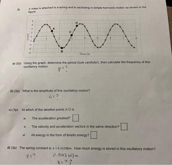 Solved 2) A mass is attached to a spring and is oscillating | Chegg.com