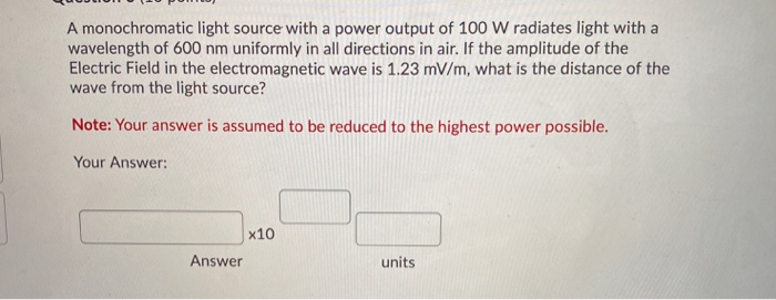 Solved A monochromatic light source with a power output of | Chegg.com