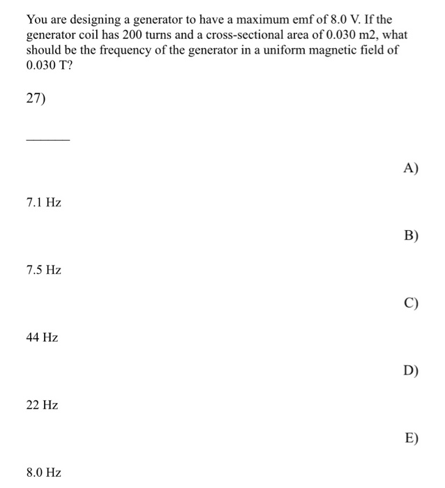 Solved You are designing a generator to have a maximum emf | Chegg.com