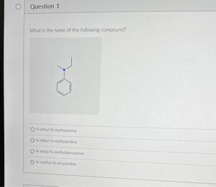 Solved What is the name of the following compound? N-ethyl | Chegg.com