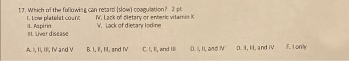 Solved 17. Which of the following can retard (slow) | Chegg.com
