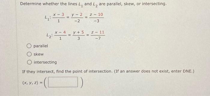 Solved Determine whether the lines L1 and L2 are parallel, | Chegg.com
