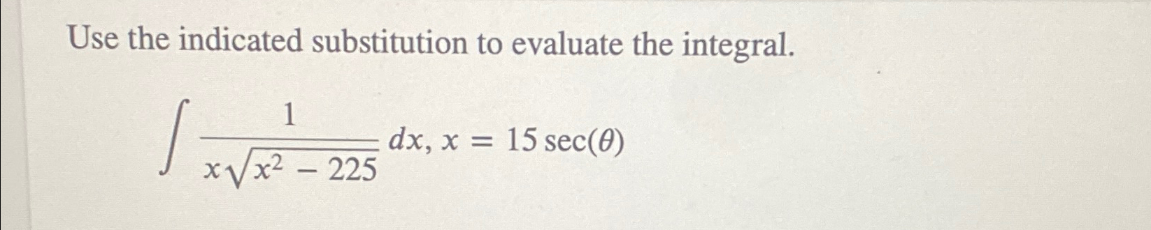 Solved Use the indicated substitution to evaluate the | Chegg.com