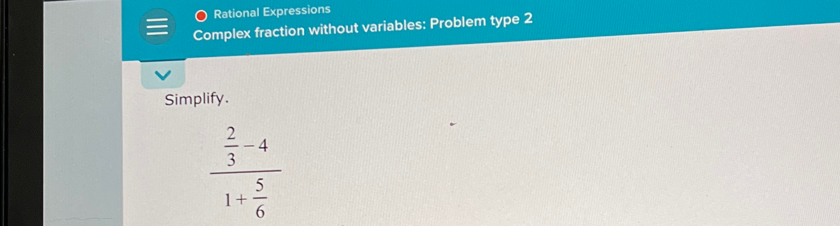 Solved Rational ExpressionsComplex fraction without | Chegg.com