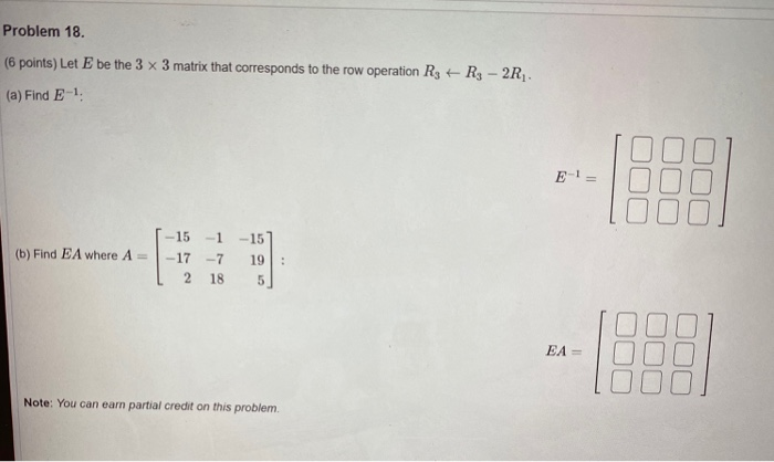 Solved Problem 18. (6 points) Let E be the 3 x 3 matrix that | Chegg.com Solved Problem 18. (6 points) Let E be the 3 x 3 matrix that | Chegg.com