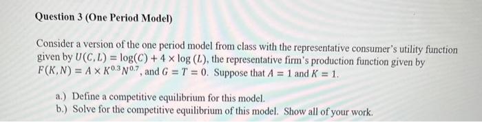 Solved Consider a version of the one period model from class | Chegg.com