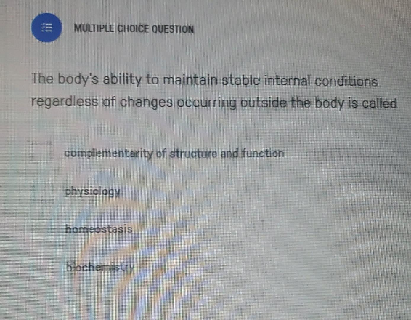 Solved MULTIPLE CHOICE QUESTION The body's ability to | Chegg.com