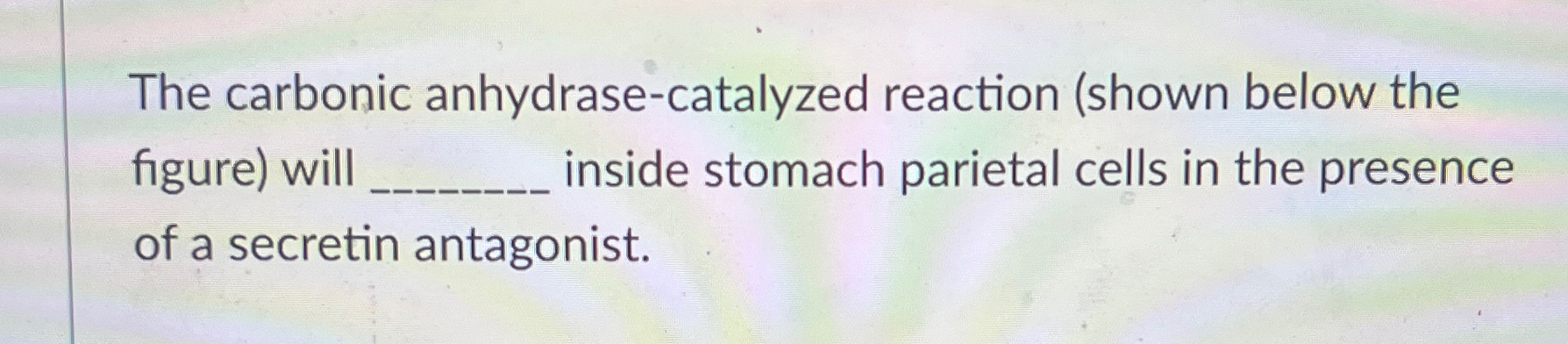 Solved The carbonic anhydrase-catalyzed reaction (shown | Chegg.com