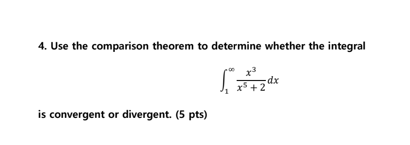 Solved Use the comparison theorem to determine whether the | Chegg.com