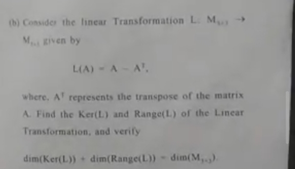 Solved (b) ﻿Consider the linear Transformation L. Mw→ ﻿M. | Chegg.com