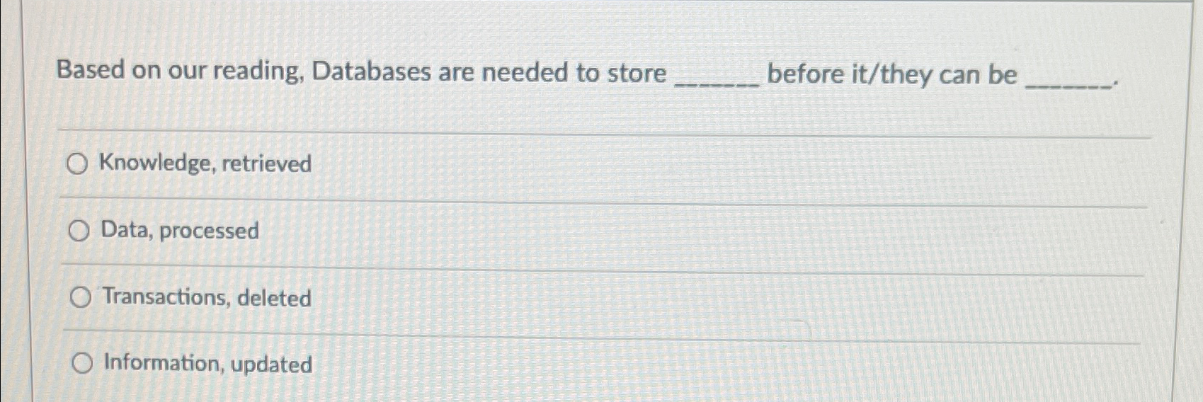 Solved Based on our reading, Databases are needed to store | Chegg.com