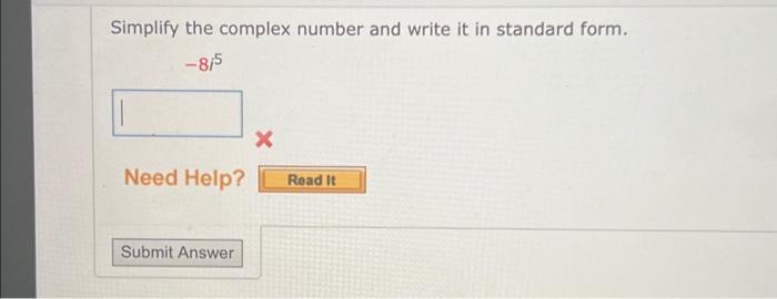 Solved Simplify the complex number and write it in standard | Chegg.com