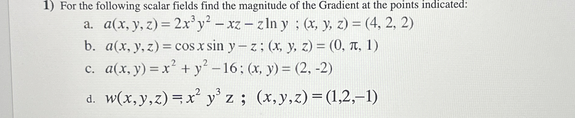 Solved For the following scalar fields find the magnitude of | Chegg.com