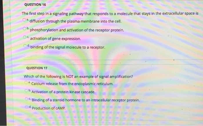 Solved QUESTION 16 The first step in a signaling pathway | Chegg.com