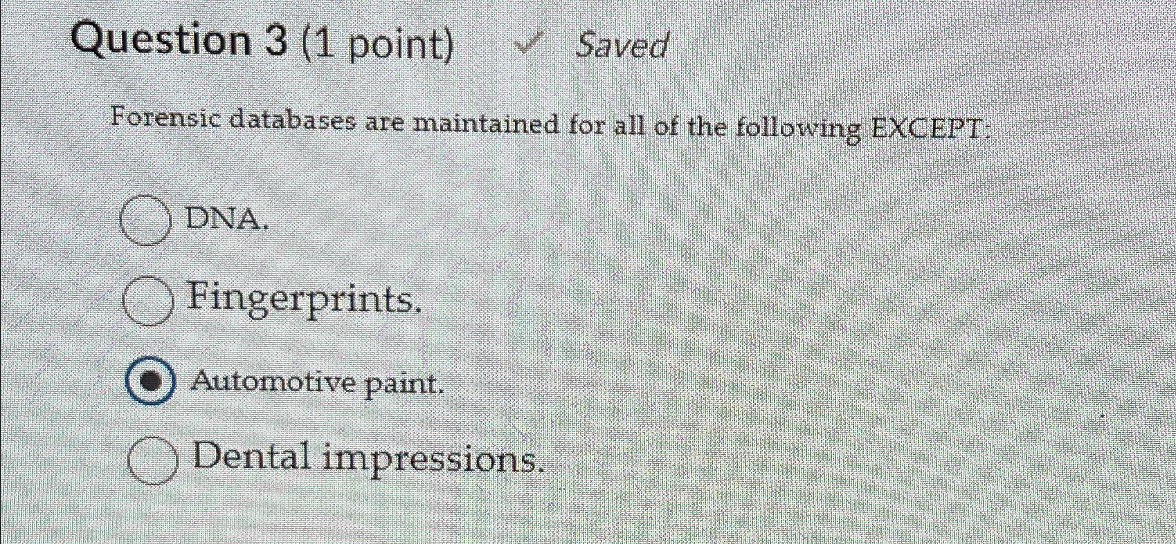 Solved Question 3 (1 ﻿point)SavedForensic databases are | Chegg.com
