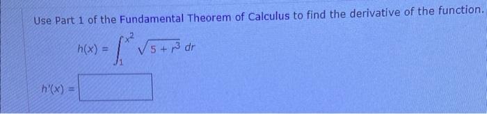 Solved Use Part 1 of the Fundamental Theorem of Calculus to | Chegg.com
