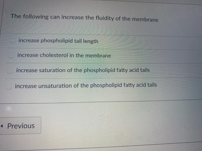 Solved The following can increase the fluidity of the | Chegg.com
