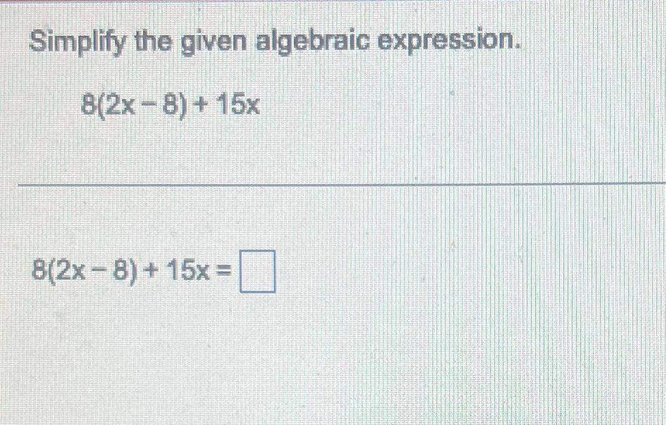 Solved Simplify the given algebraic | Chegg.com