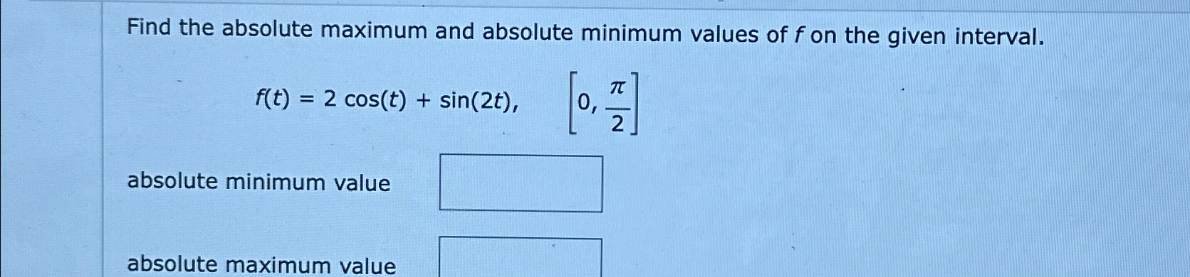 Solved Find the absolute maximum and absolute minimum values | Chegg.com