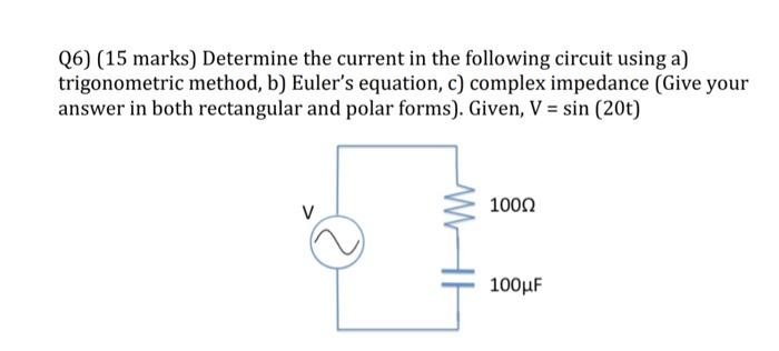 Solved Q6) (15 marks) Determine the current in the following | Chegg.com