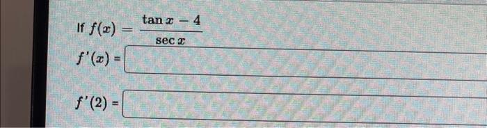 Solved If f(x)=cosx−5tanx, then f′ f′(2)=If f(x)=3xsinxcosx, | Chegg.com
