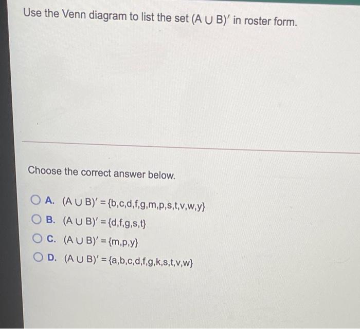 Solved Use the Venn diagram to list the set (AUB) in roster | Chegg.com