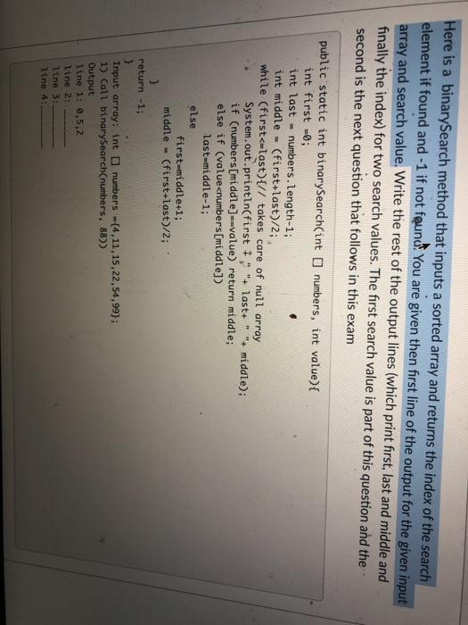 Solved Here is a binarySearch method that inputs a sorted | Chegg.com