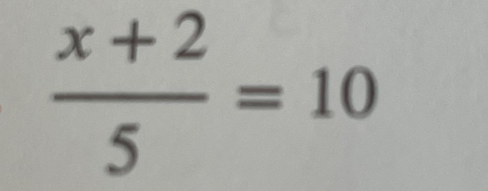 Solved x+25=10 | Chegg.com