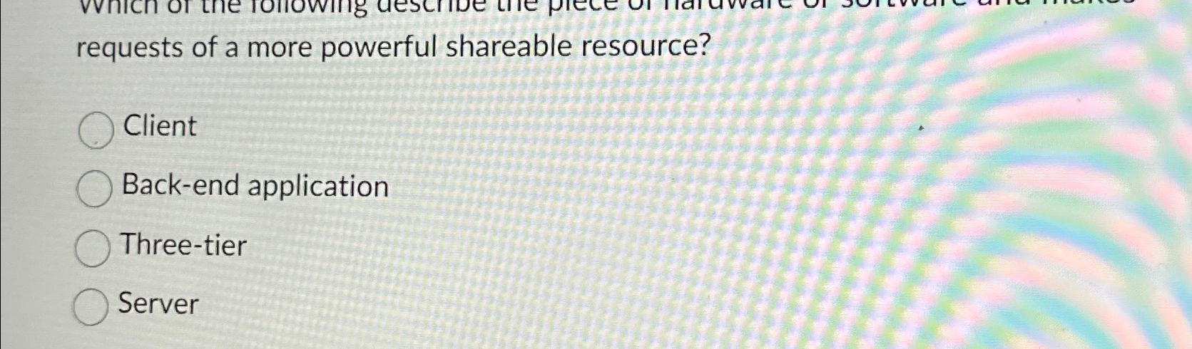 Solved requests of a more powerful shareable | Chegg.com