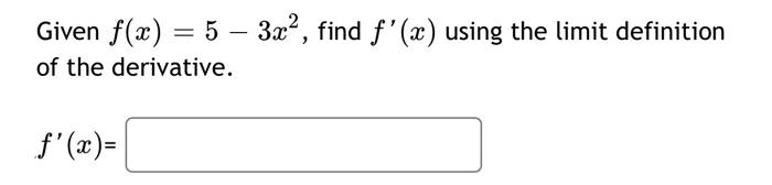 Solved Given f(x)=7x+3, find f′(x) using the limit | Chegg.com