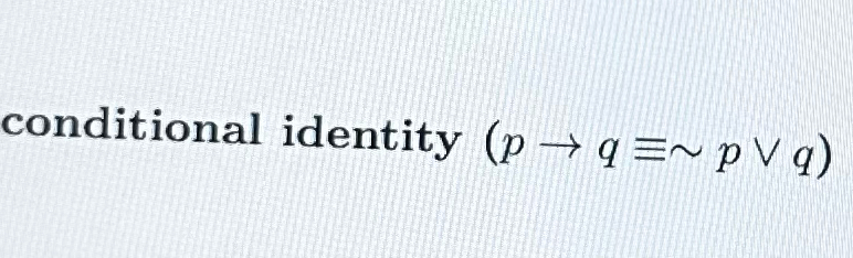 Solved conditional identity (p→q≡∼pvvq) ﻿Negate the | Chegg.com