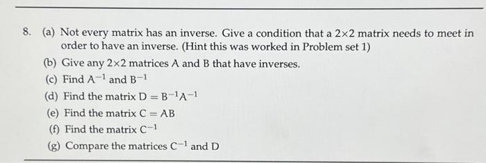 Solved 8. (a) Not every matrix has an inverse. Give a | Chegg.com