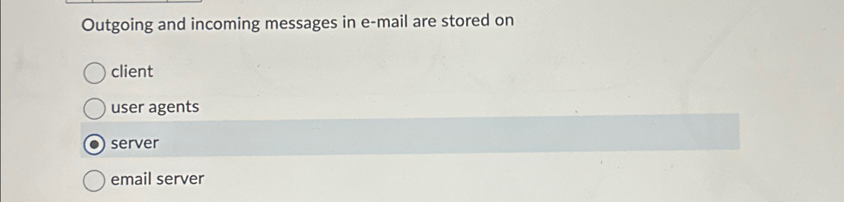 Solved Outgoing and incoming messages in e-mail are stored | Chegg.com