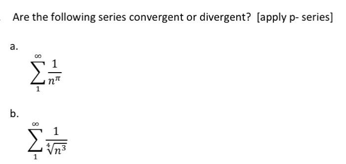 Solved Are the following series convergent or divergent? | Chegg.com