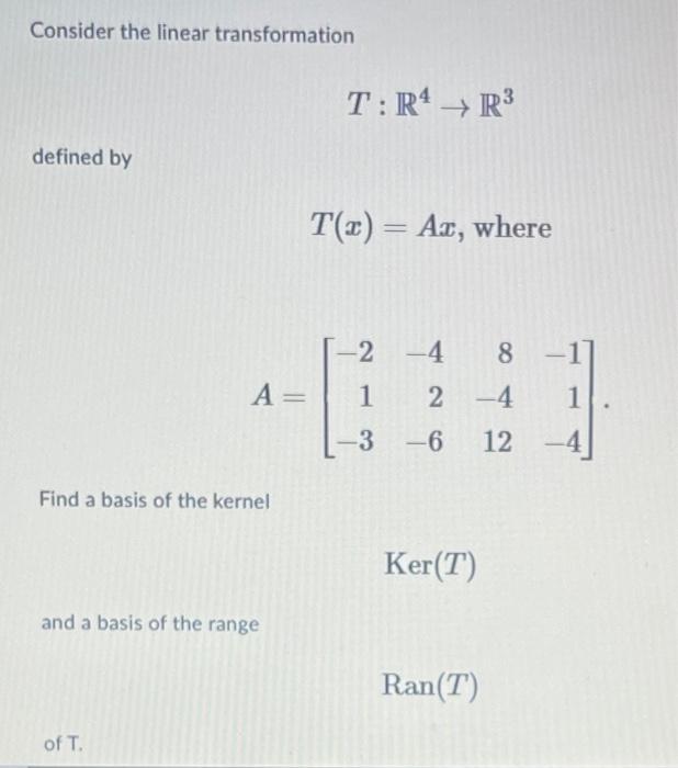 Solved Consider the linear transformation T:R4→R3 defined by | Chegg.com