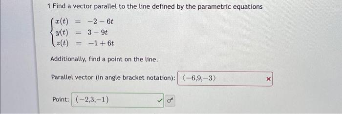 Solved 1 Find a vector parallel to the line defined by the | Chegg.com