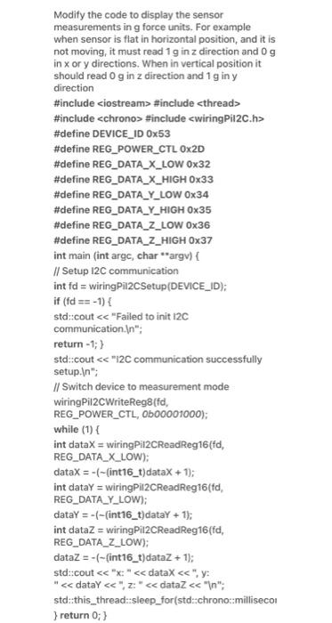 Solved Modify the code to display the sensor measurements in | Chegg.com